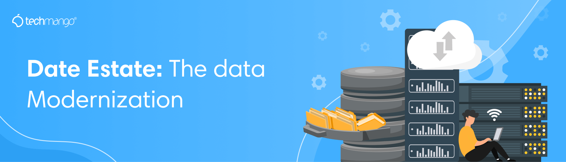 Data Estate: The Data Modernisation - Techmango